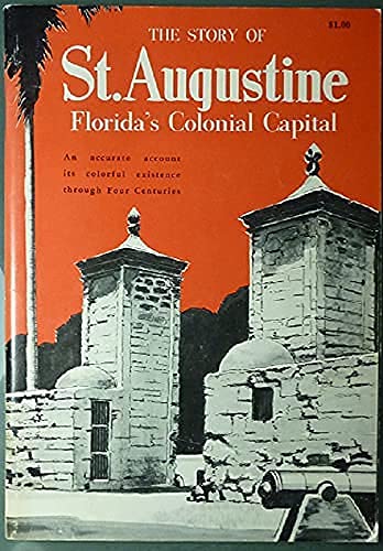 The Story of St. Augustine: Florida's Colonial Capitol: J. T. Van ...