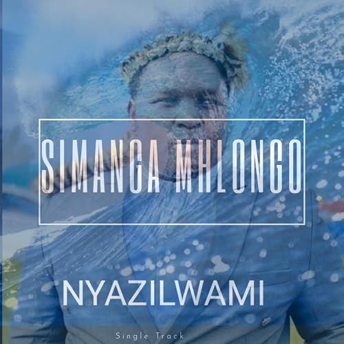 NGIZOHAMBA NO-NYAZILWEZULU by Simanga Mhlongo on Amazon Music - Amazon.com