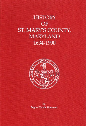 History of St. Mary's County, Maryland, 1634-1990: Hammett, Regina ...