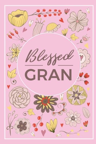Amazon.co.jp: Blessed Gran: Lined Journal for Gran; My Gran Gift, Best ...