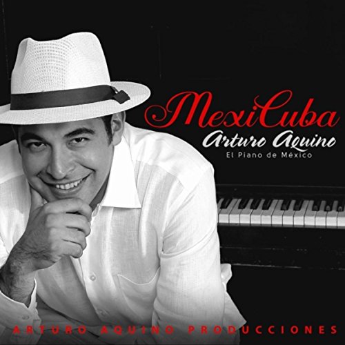 Play Mexicuba by Arturo Aquino on Amazon Music