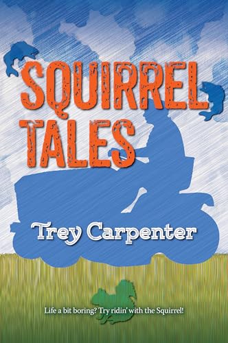 Amazon.com: Squirrel Tales eBook : Carpenter, Trey: Books