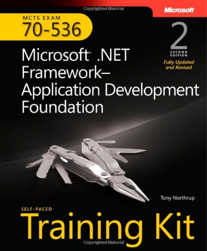 MCTS Self-Paced Training Kit (Exam 70-536): Microsoft® .NET Framework Application Development ...