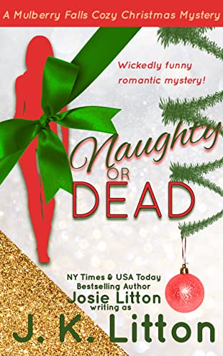 NAUGHTY OR DEAD Wickedly Funny Romantic Mystery for the Holidays: A ...