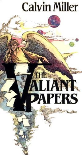 The Valiant Papers: Miller, Calvin: 9780310292913: Amazon.com: Books