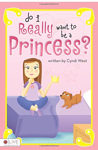 Do I Really Want to be a Princess?: Cyndi West: 9781607997061: Amazon ...