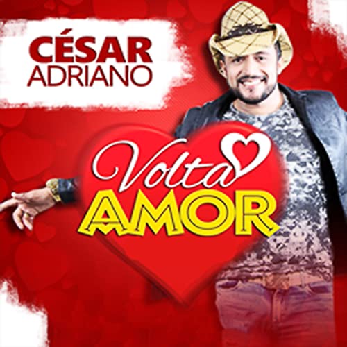 Volta Amor de César Adriano en Amazon Music Unlimited