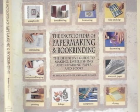 The Encyclopedia of Papermaking and Bookbinding: Reimer-Epp, Heidi ...