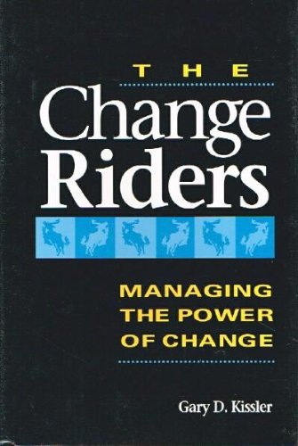 The Change Riders: Managing the Power of Change (The Addison-Wesley ...