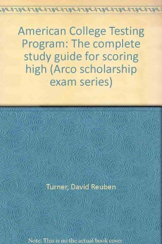 American College Testing Program: The complete study guide for scoring ...