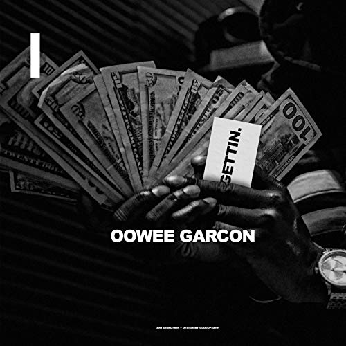 Play Gettin' by Oowee Garcon on Amazon Music