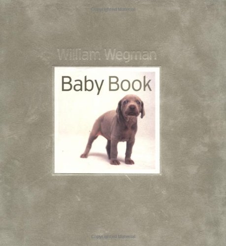 Baby Book: Wegman, William: 9780811823920: Amazon.com: Books