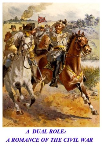 A Dual Role: A Romance of the Civil War - Kindle edition by Yopp ...