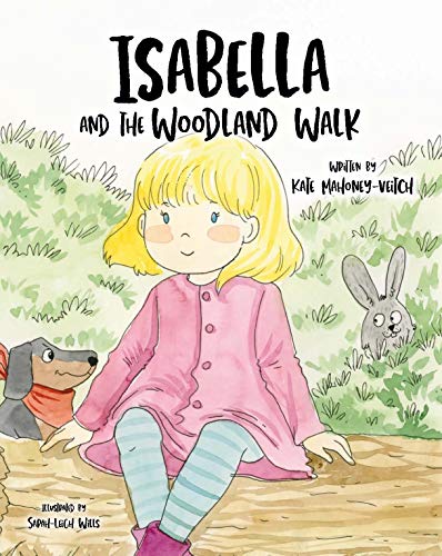 Isabella and the Woodland Walk (Isabella Series) eBook : Mahoney-Veitch ...