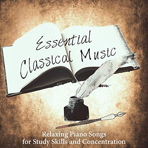 Play Essential Classical Music - Relaxing Piano Songs for Study Skills ...