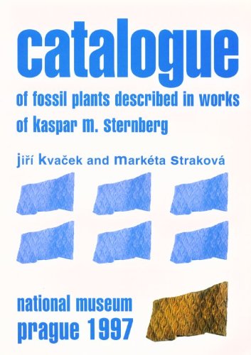 Catalogue of fossil plants described in works of Kaspar M. Sternberg ...
