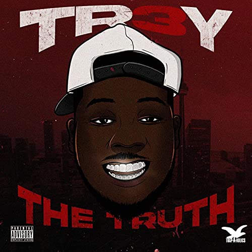 TR3Y THE TRUTH DELUXE EDITION (HOSTED BY DJ TRAPAHOLICS) di Trizzy Trey ...