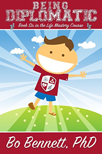Being Diplomatic: Book Six in the Life Mastery Course eBook : Bennett ...