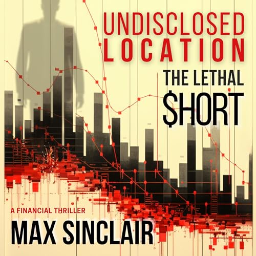 Amazon.com: Undisclosed Location: A Financial Crime Thriller (The ...