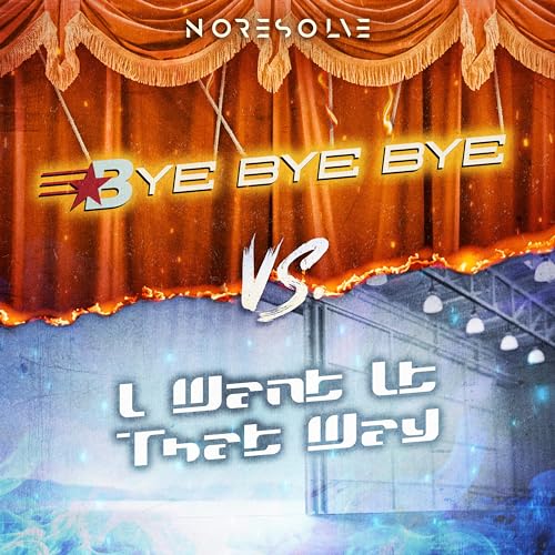 Play Bye Bye Bye Vs. I Want It That Way by No Resolve on Amazon Music