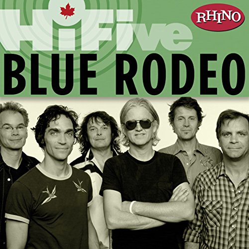 Play Rhino Hi-Five: Blue Rodeo by Blue Rodeo on Amazon Music
