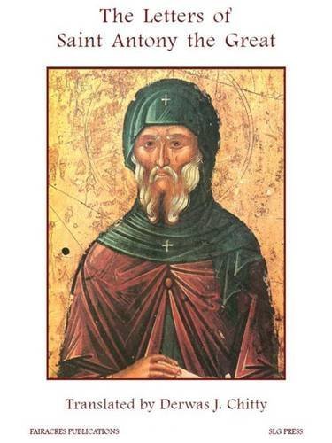 Letters of Saint Anthony the Great (Fairacres Publications) by Derwas ...