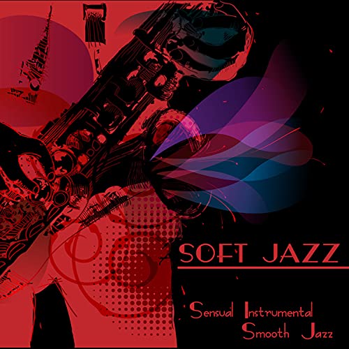 Soft Jazz – Sensual Instrumental Smooth Jazz Guitar & Sax Relaxing ...