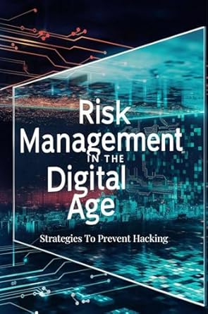Risk Management In The Digital Age: Strategies To Prevent Hacking ...