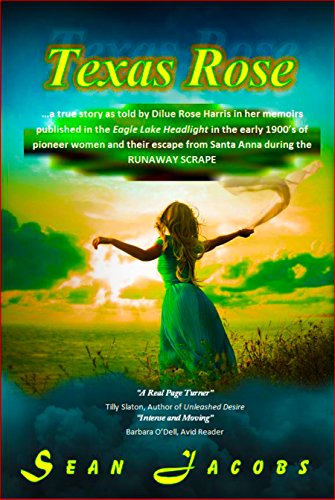 Amazon.com: TEXAS ROSE: The Runaway Scrape and Memoirs of Dilue Rose ...