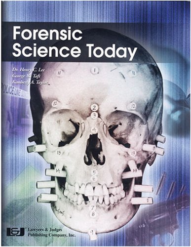 Forensic Science Today: Lee, Henry C., Taft, George M., Taylor ...