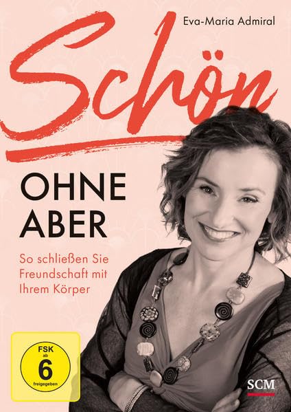 Schön ohne Aber: So schließen Sie Freundschaft mit Ihrem Körper: Amazon.de: Admiral, Eva-Maria ...
