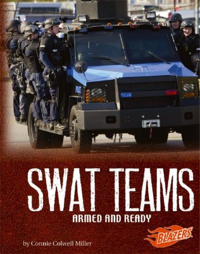 SWAT Teams: Armed and Ready (Blazers: Line of Duty): Miller, Connie ...