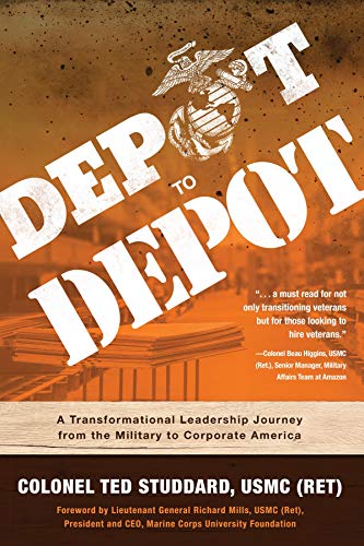 DEPOT TO DEPOT: A Transformational Leadership Journey from the Military ...