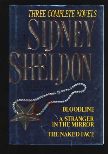 Sidney Sheldon: Three Complete Novels : Bloodline; A Stranger in the ...