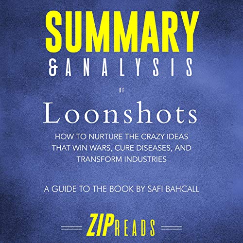 Amazon.com: Summary & Analysis of Loonshots: How to Nurture the Crazy ...