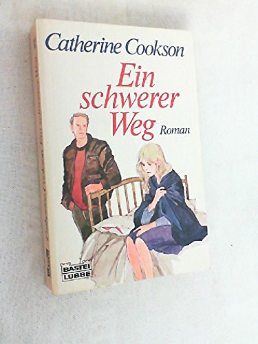 Ein schwerer Weg. Roman. : Cookson, Catherine: Amazon.de: Bücher
