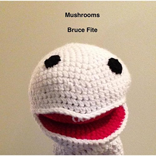 Play Mushrooms by Bruce Fite on Amazon Music