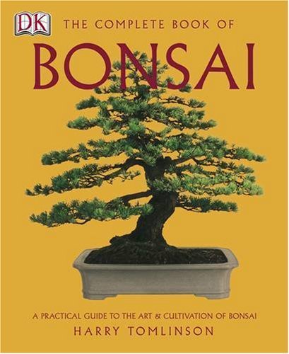 The Complete Book of Bonsai: Written by Harry Tomlinson, 2004 Edition ...