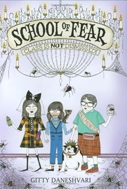 School of Fear: Class Is Not Dismissed!: Daneshvari, Gitty ...