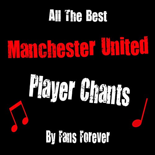 Play All The Best Manchester United Player Chants by Fans Forever on ...