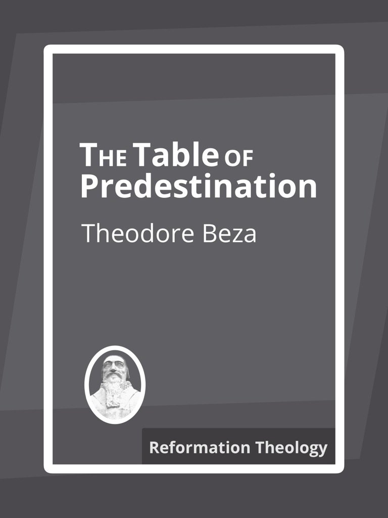 The Table of Predestination - Kindle edition by Beza, Theodore ...