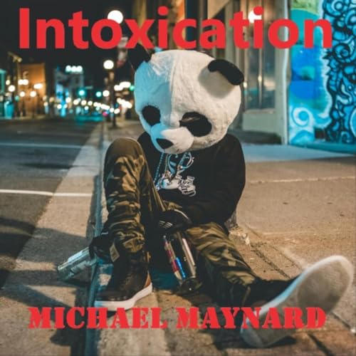 Play Intoxication by Michael Maynard on Amazon Music Unlimited