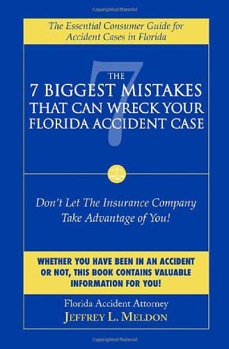 The 7 Biggest Mistakes that Can Wreck Your Florida Accident Case ...