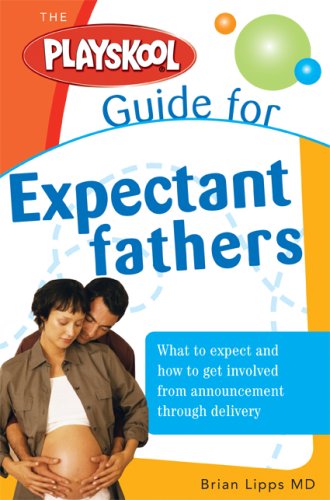 The Playskool Guide for Expectant Fathers: The Best Information, Action ...