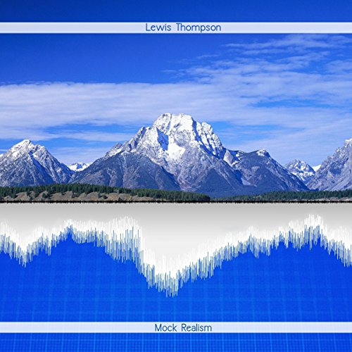 Amazon.com: Mock Realism : Lewis Thompson: Digital Music