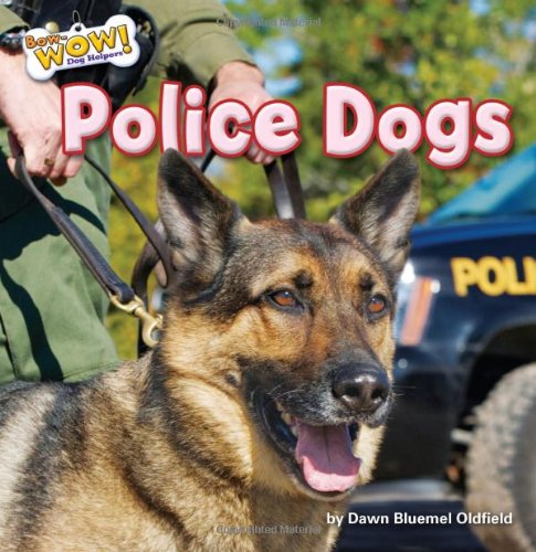 Police Dogs (Bow-Wow! Dog Helpers: Little Bits! First Readers ...