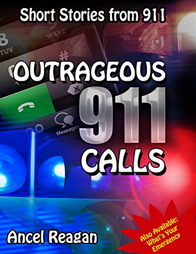 Outrageous 911 Calls eBook : Reagan, Ancel, Fisk, Eric: Amazon.ca: Books