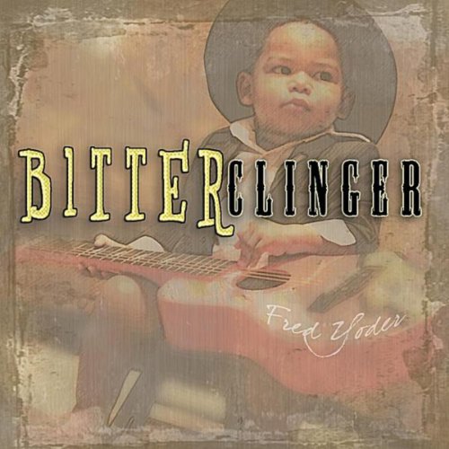 Écouter Bitter Clinger par Fred Yoder sur Amazon Music Unlimited