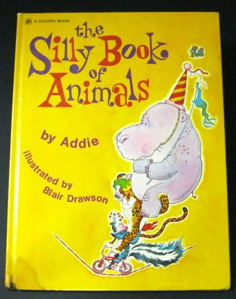 The Silly Book of Animals: Addie, Blair Drawson: Amazon.com: Books