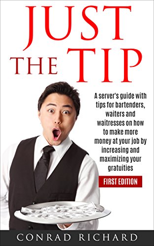 Amazon.com: JUST THE TIP: A server's guide with tips for bartenders ...